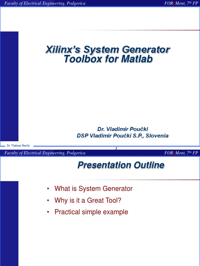 Xilinx's System Generator Toolbox For Matlab: Dr. Vladimir Poučki DSP Vladimir Poučki S.P ...