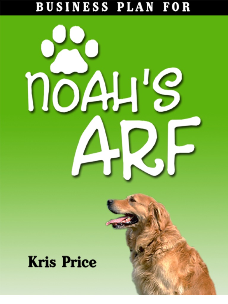 Noahs Arf Animal Care Facility Sample Business Plan | PDF | Pet ...