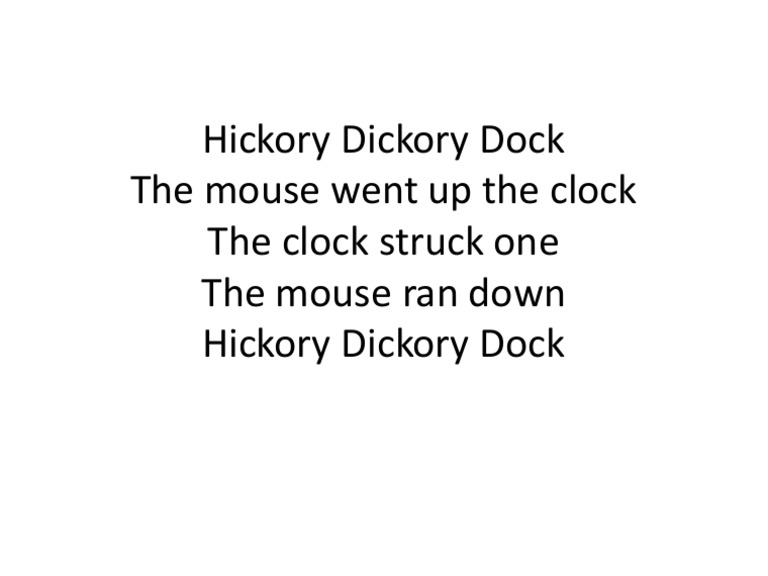 Hickory Dickory Dock The Mouse Went Up The Clock The Clock Struck One ...