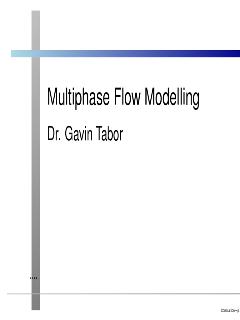 Multiphase Flow Modelling: Dr. Gavin Tabor | PDF | Fluid Dynamics | Turbulence