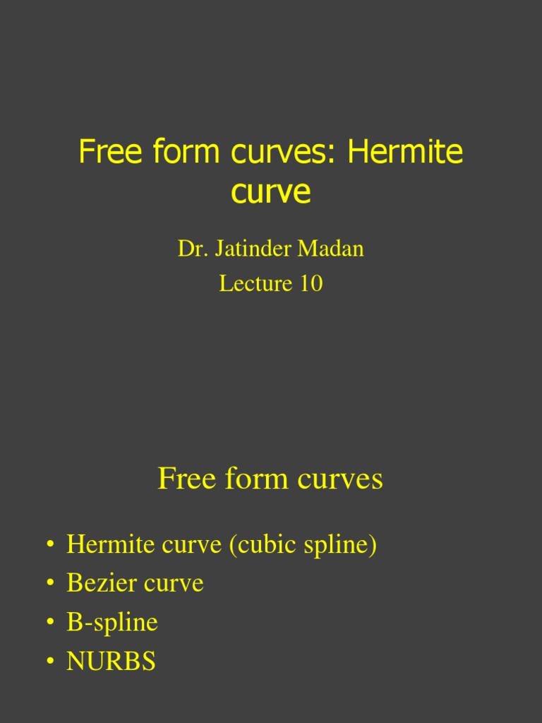 Lecture 12 Free Form Curves Hermite | PDF | Curve | Mathematical Objects