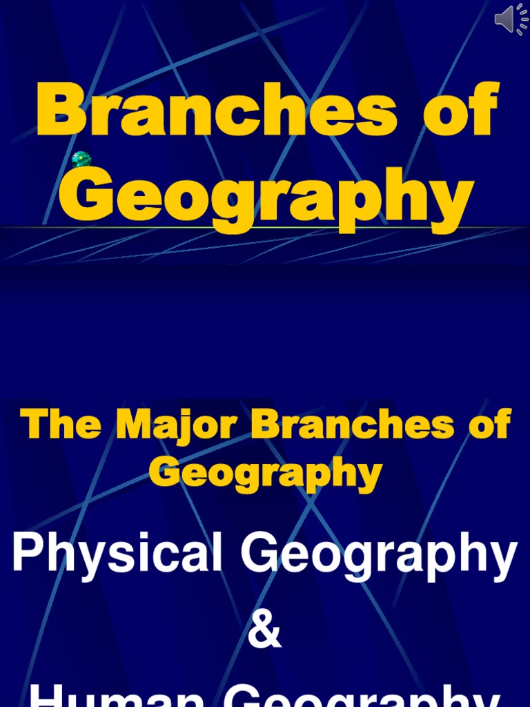 Major Branches of Geography Explained | PDF