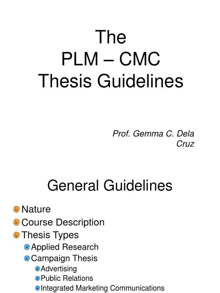 The PLM - CMC Thesis Guidelines: Prof. Gemma C. Dela Cruz | PDF | Thesis | Communication