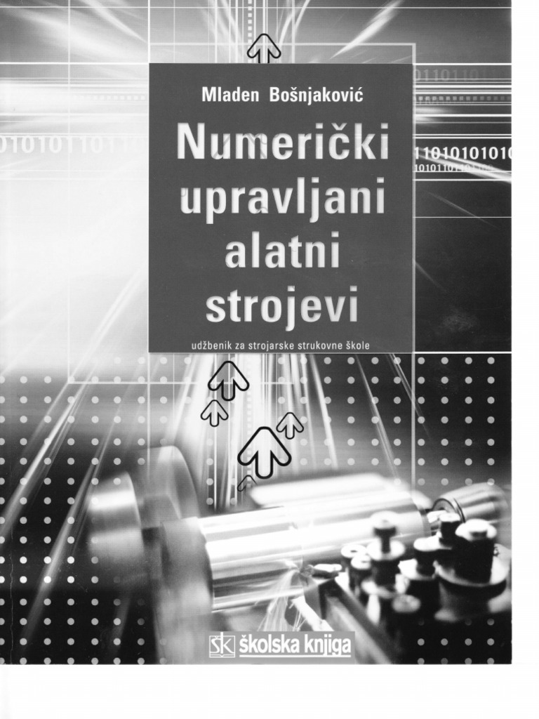 Numerički Upravljani Alatni Strojevi - Mladen Bošnjaković | PDF