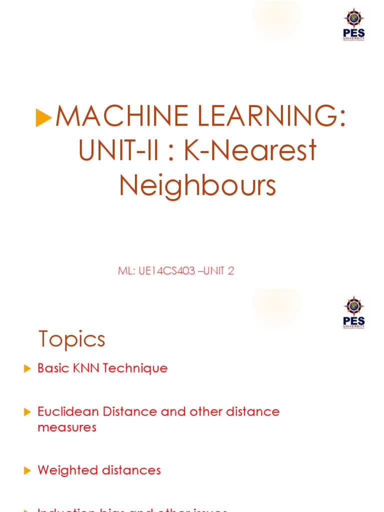 Machine Learning: UNIT-II: K-Nearest Neighbours: ML: UE14CS403 - UNIT 2 ...