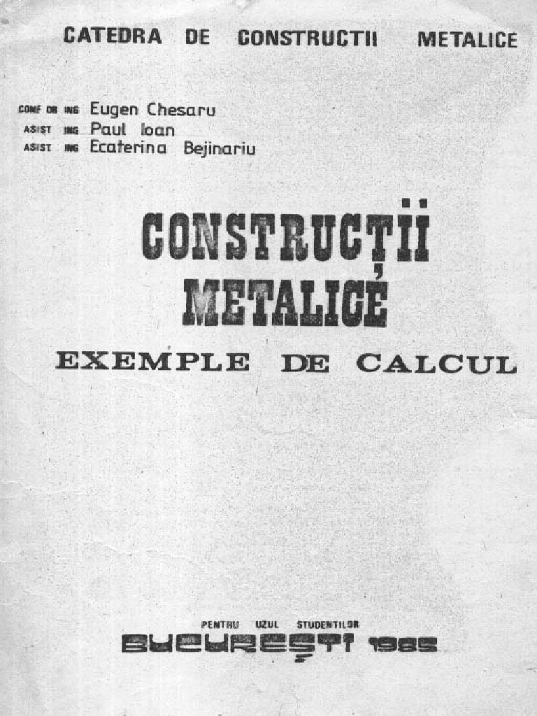CONSTRUCTII METALICE-Exemple de Calcul - Eugen Chesaru, Paul Ioan | PDF