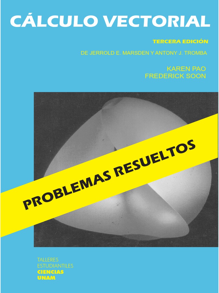 Cálculo Vectorial Problemas Resueltos, 3ra Edición - Jerrold E. Marsden y Antony J. Tromba PDF | PDF