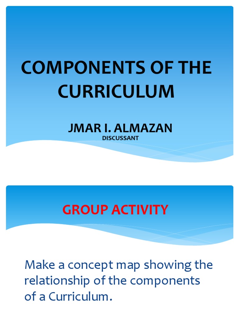 Curriculem Development Components | PDF | Teaching Method | Curriculum