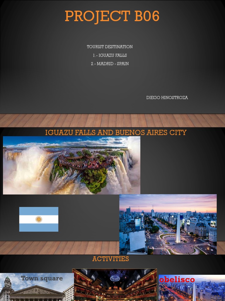 Project B06: Tourist Destination 1.-Iguazu Falls 2. - Madrid - Spain | PDF