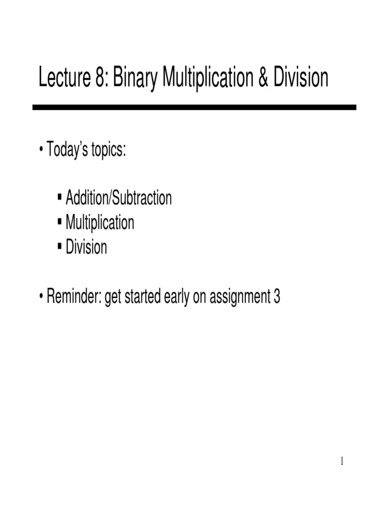 Lecture 8: Binary Multiplication & Division | PDF | Teaching Methods & Materials