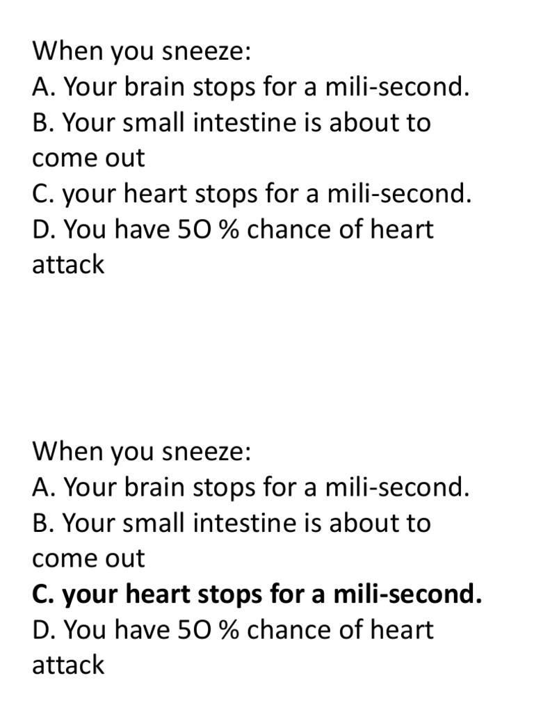 When You Sneeze: A. Your Brain Stops For A Mili-Second. B. Your Small ...
