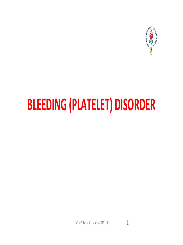Bleeding (Platelet) Disorder: IAP UG Teaching Slides 2015 16 | PDF ...