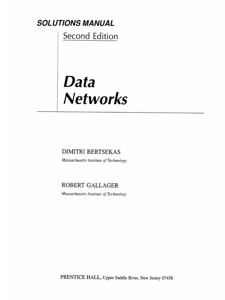 Dimitri Bertsekas, Robert Gallager-Instructor's Solutions Manual For Data Networks-Pearson (1993 ...