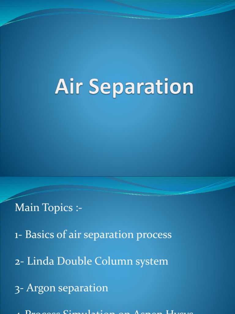 Air Separation | PDF | Distillation | Chemical Industry