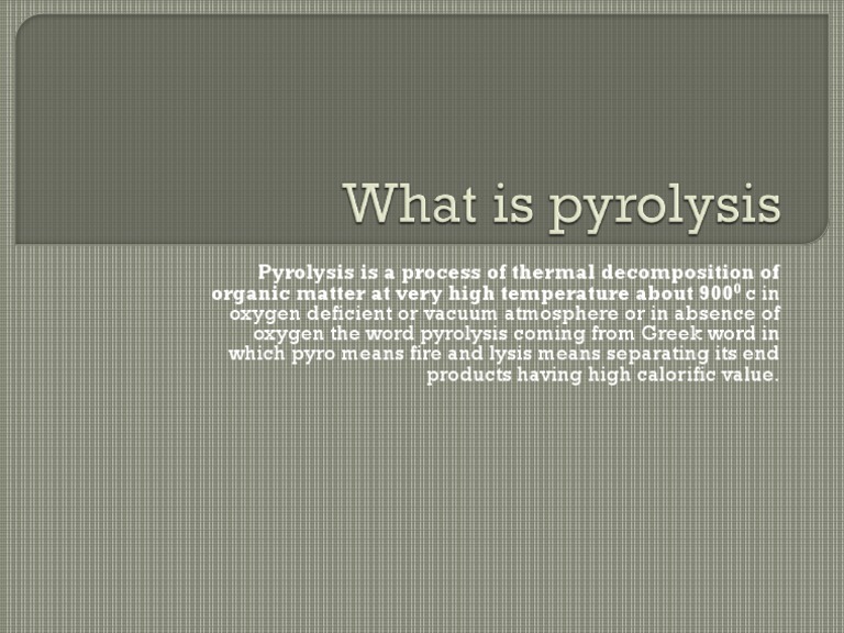 Pyrolysis Is A Process of Thermal Decomposition of Organic Matter at ...