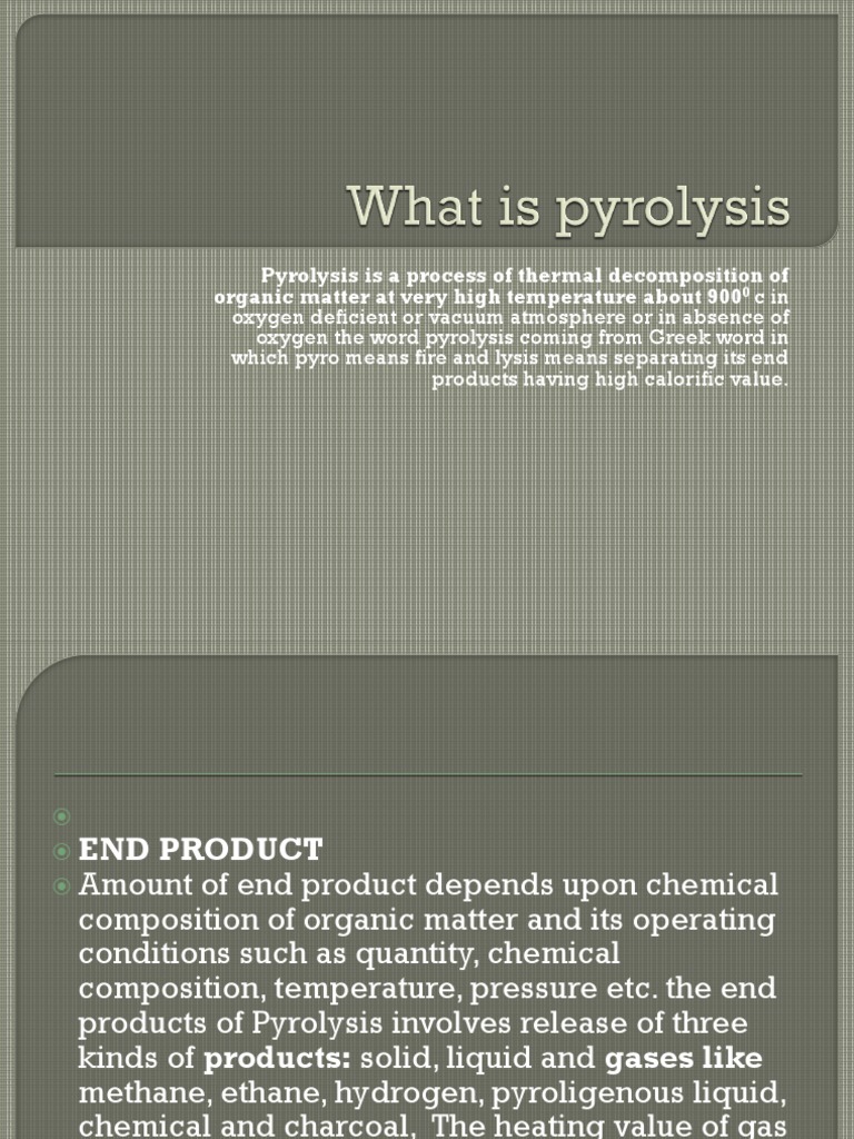 Pyrolysis Is A Process of Thermal Decomposition of Organic Matter at ...