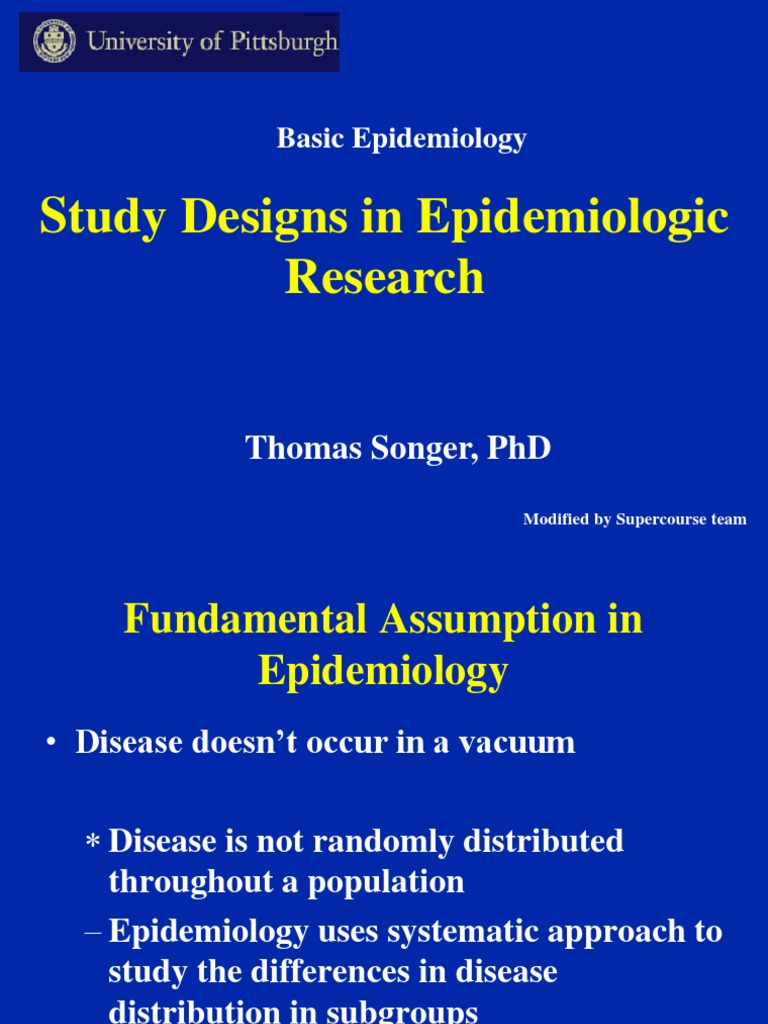Study Designs in Epidemiologic Research: Thomas Songer, PHD | PDF