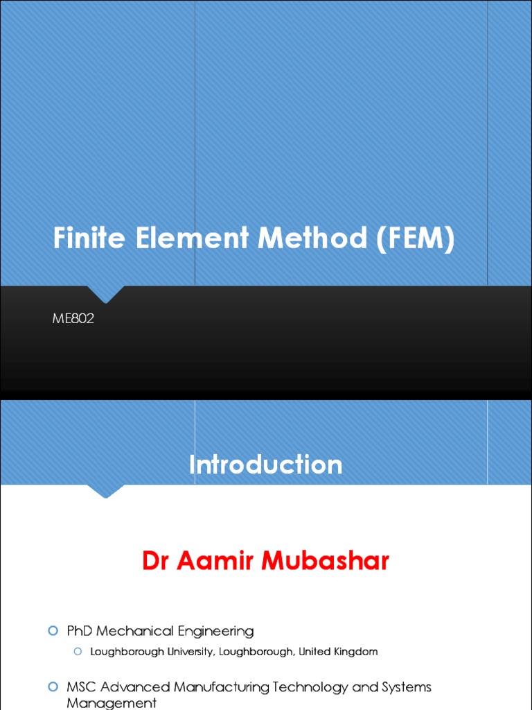 Finite Element Method (FEM) Finite Element Method (FEM) : ME802 ME802 | PDF | Finite Element ...