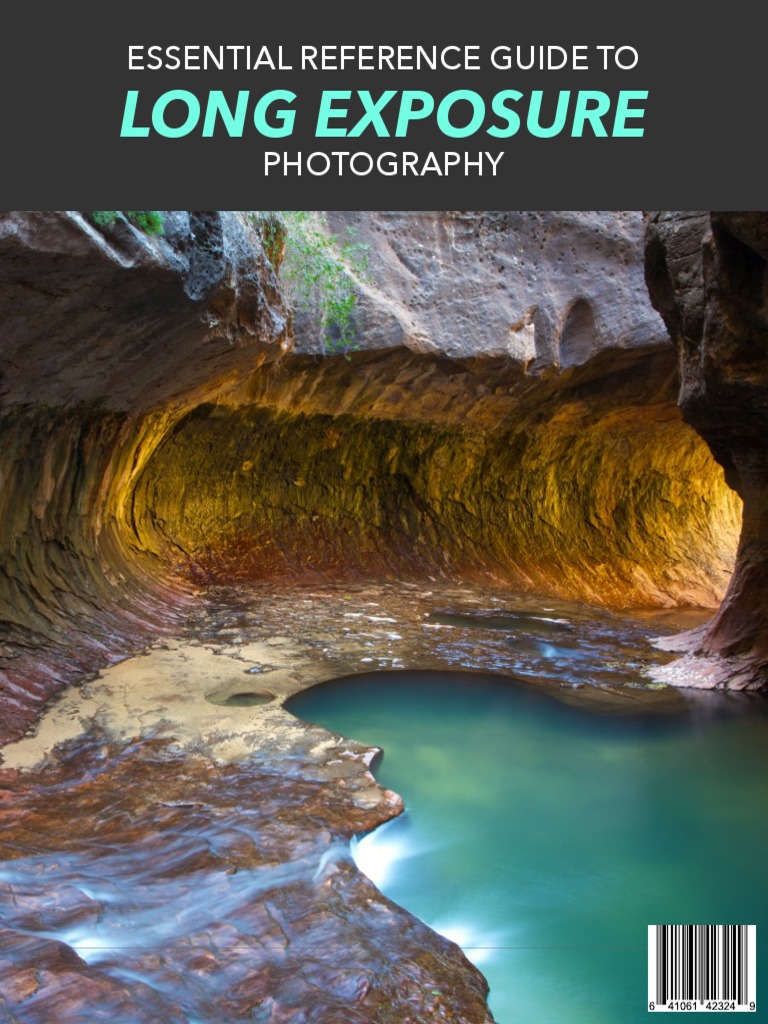 Essential Reference Guide To Long Exposure Photography | Download Free ...
