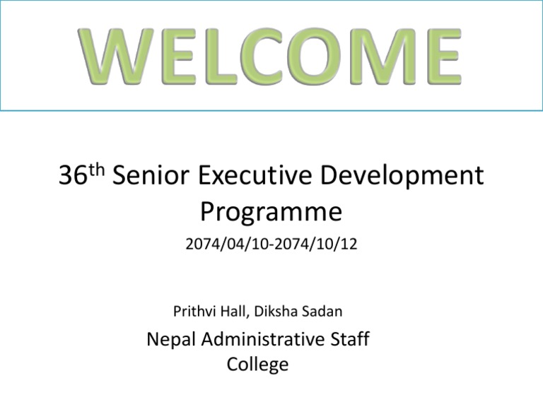 36 Senior Executive Development Programme: Nepal Administrative Staff ...