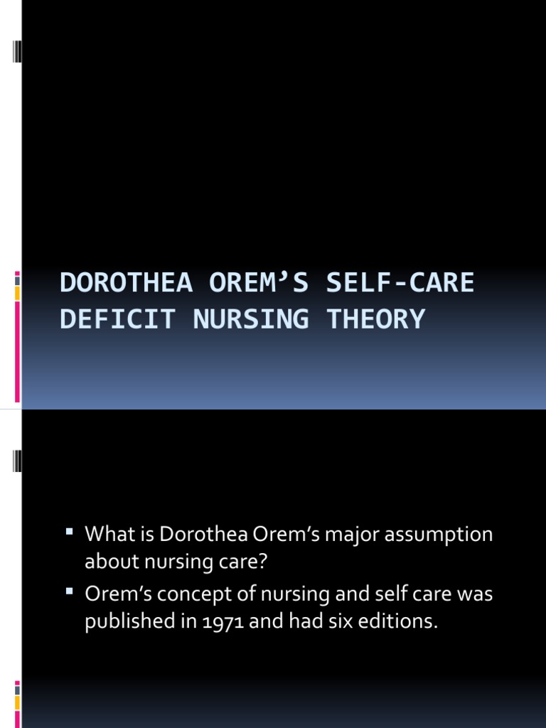 DOROTHEA OREM’S SELF-CARE DEFICIT NURSING THEORY