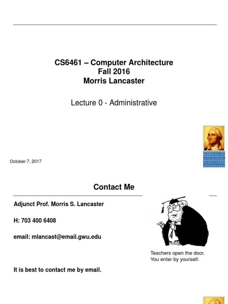 CS6461 - Computer Architecture Fall 2016 Morris Lancaster: Lecture 0 ... CS6461 - Computer Architecture Fall 2016 Morris Lancaster: Lecture 0 ...