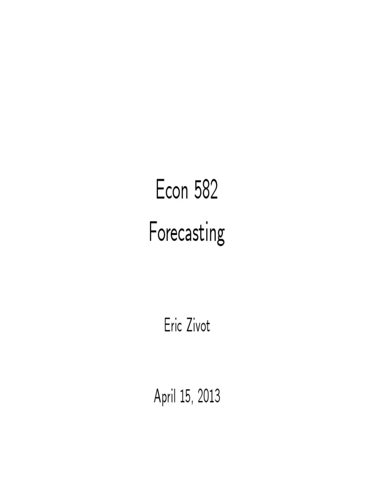 Econ 582 Forecasting: Eric Zivot | PDF | Econometrics | Analysis