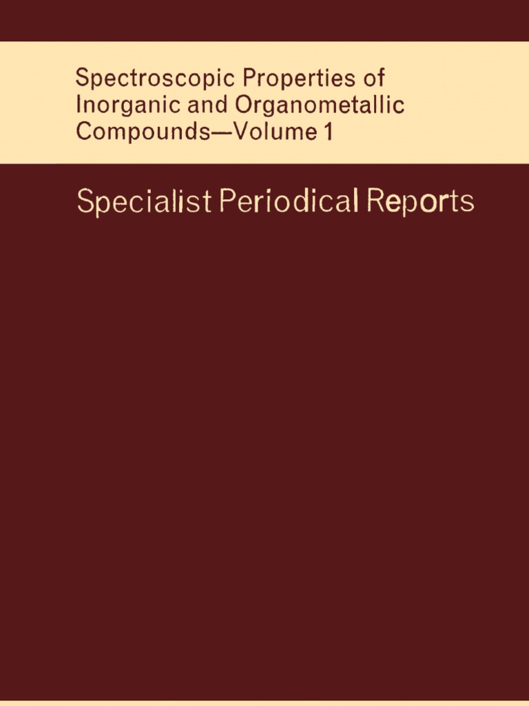 Spectroscopic Properties of Inorganic and Org A No Metallic Compounds ...