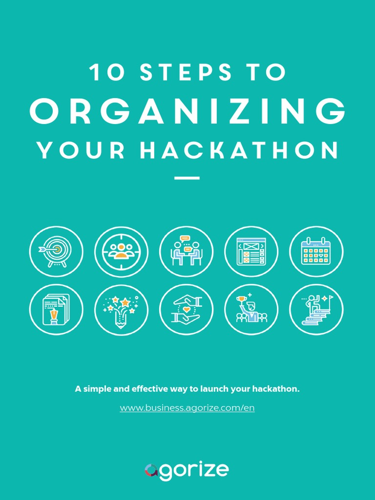 10 Steps To Organizing Your Hackathon by Agorize | PDF | Mentorship | Innovation