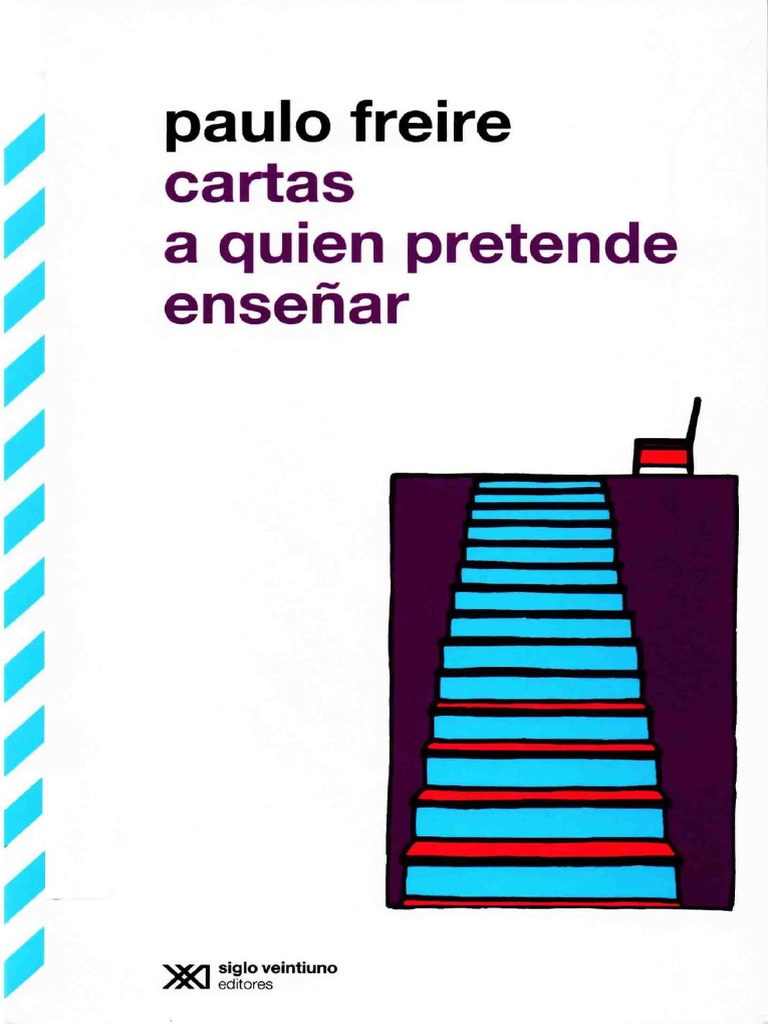 Paulo Freire Cartas A Quien Pretende Enseñar Pdf