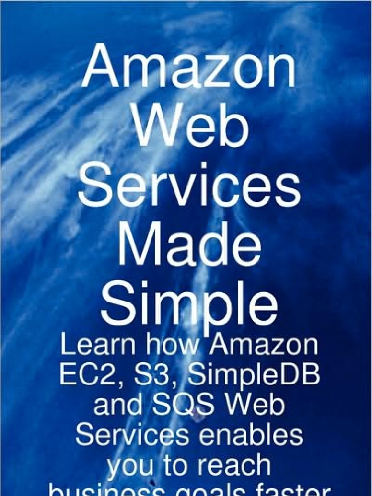 Amazon Web Services Made Simple | PDF | Cloud Computing | Amazon Web ...