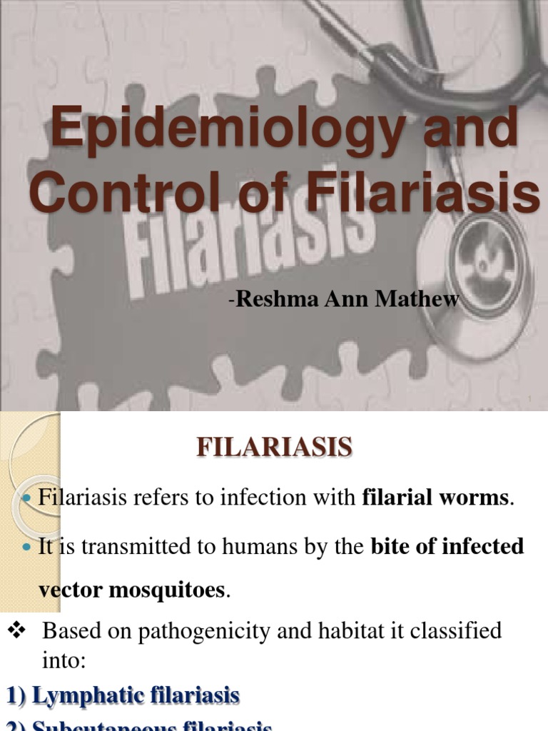 Epidemiology and Control of Filariasis: Reshma Ann Mathew | PDF ...