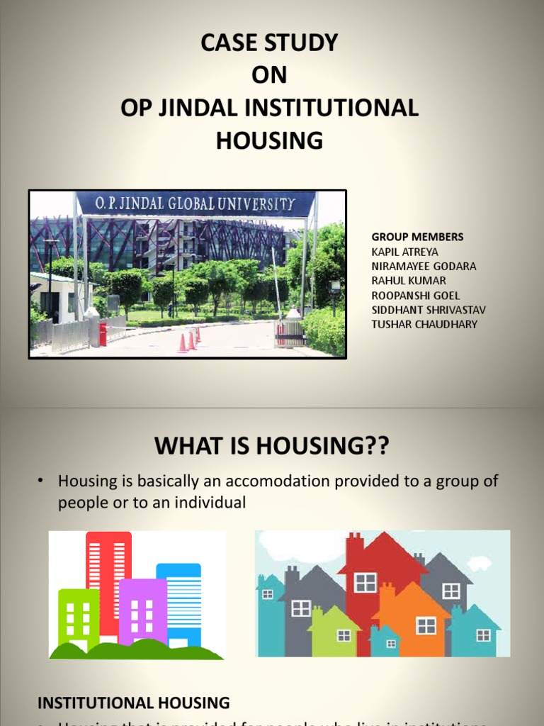 OP JINDAL INSTITUTIONAL HOUSING Case Study | PDF | Apartment | Dormitory