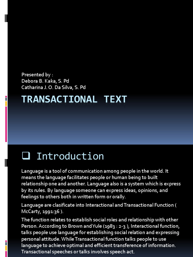 Transactional Text: Presented By: Debora B. Kaka, S. PD Catharina J. O ...