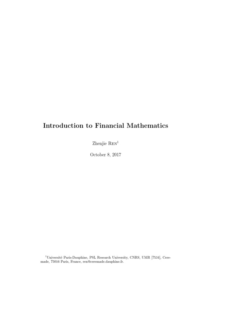 Introduction To Financial Mathematics: Zhenjie Ren October 8, 2017 ...