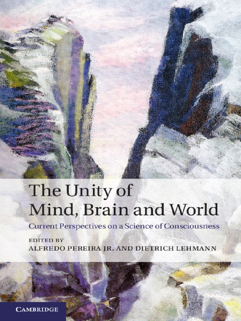 The Unity of Mind, Brain, and World - Current Perspectives On A Science ...