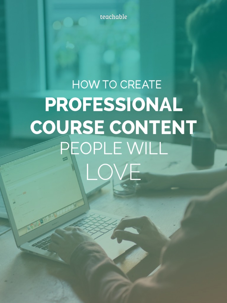 How To Create Professional Course Content People Will Love - Teachable ...