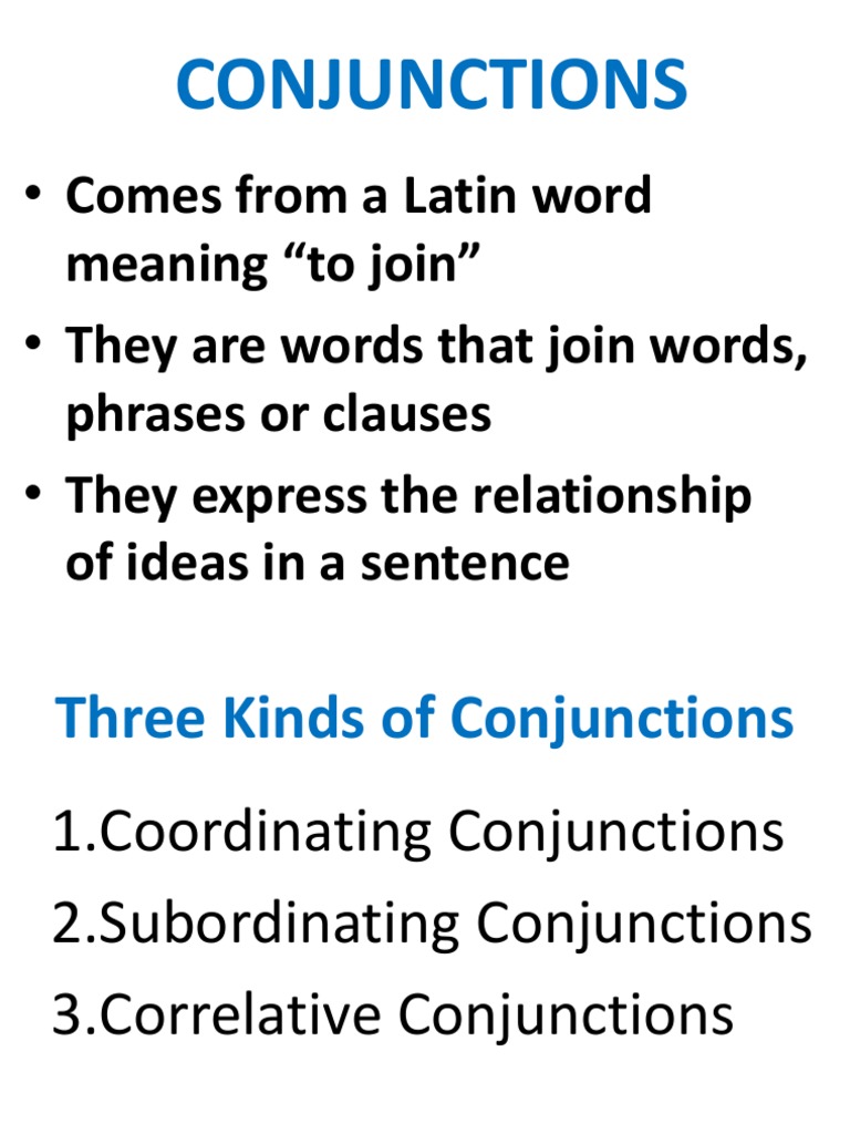 Conjunctions: - Comes From A Latin Word - They Are Words That Join ...