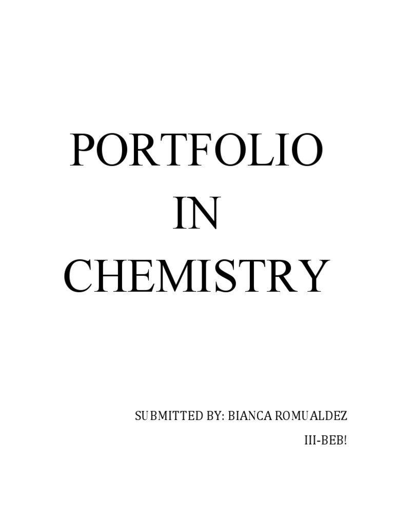 Portfolio IN Chemistry: Submitted By: Bianca Romualdez Iii-Beb! | PDF ...