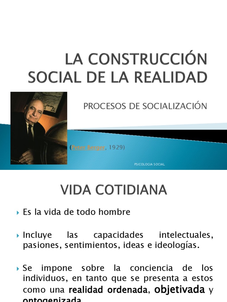 LA CONSTRUCCIÓN SOCIAL DE LA REALIDAD.pptx | Psicología Social | Realidad
