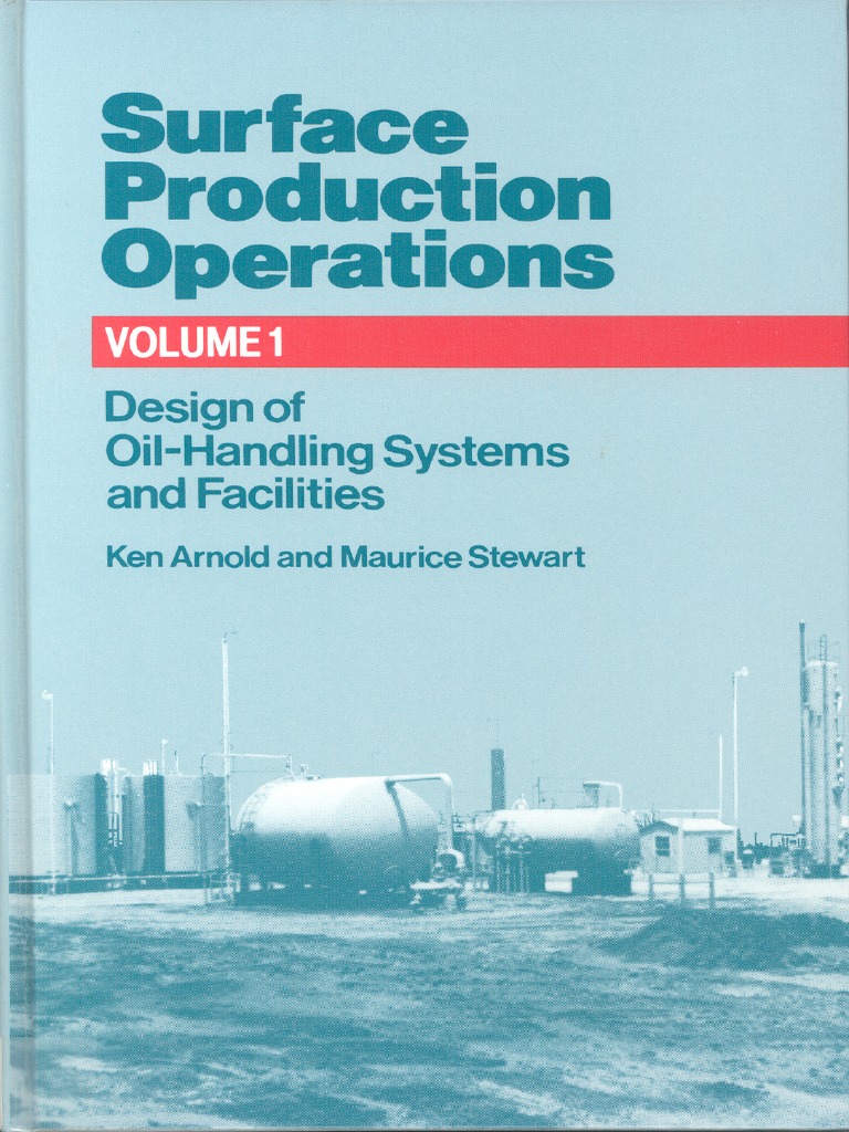 Surface-Production-Operations-Volume-1-Design of Oil Handling Systems ...