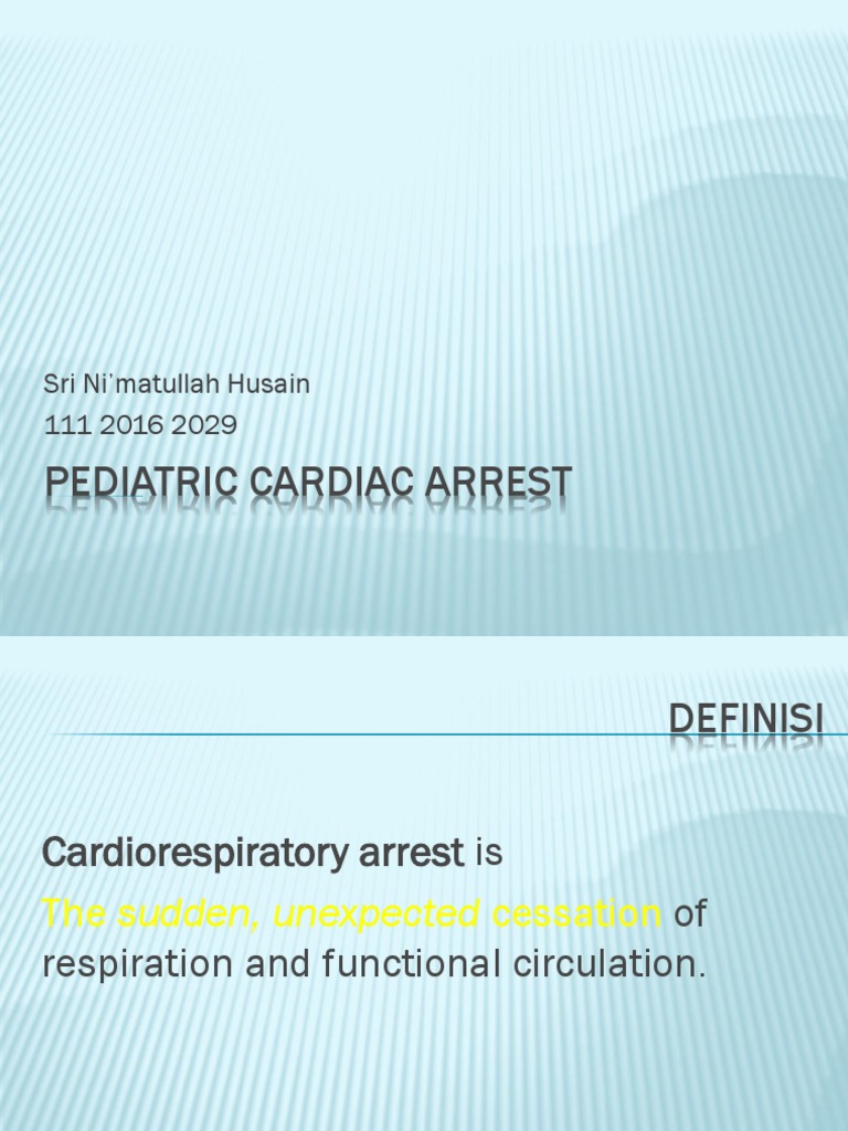 Pediatric Cardiac Arrest: Sri Ni'matullah Husain 111 2016 2029 | PDF