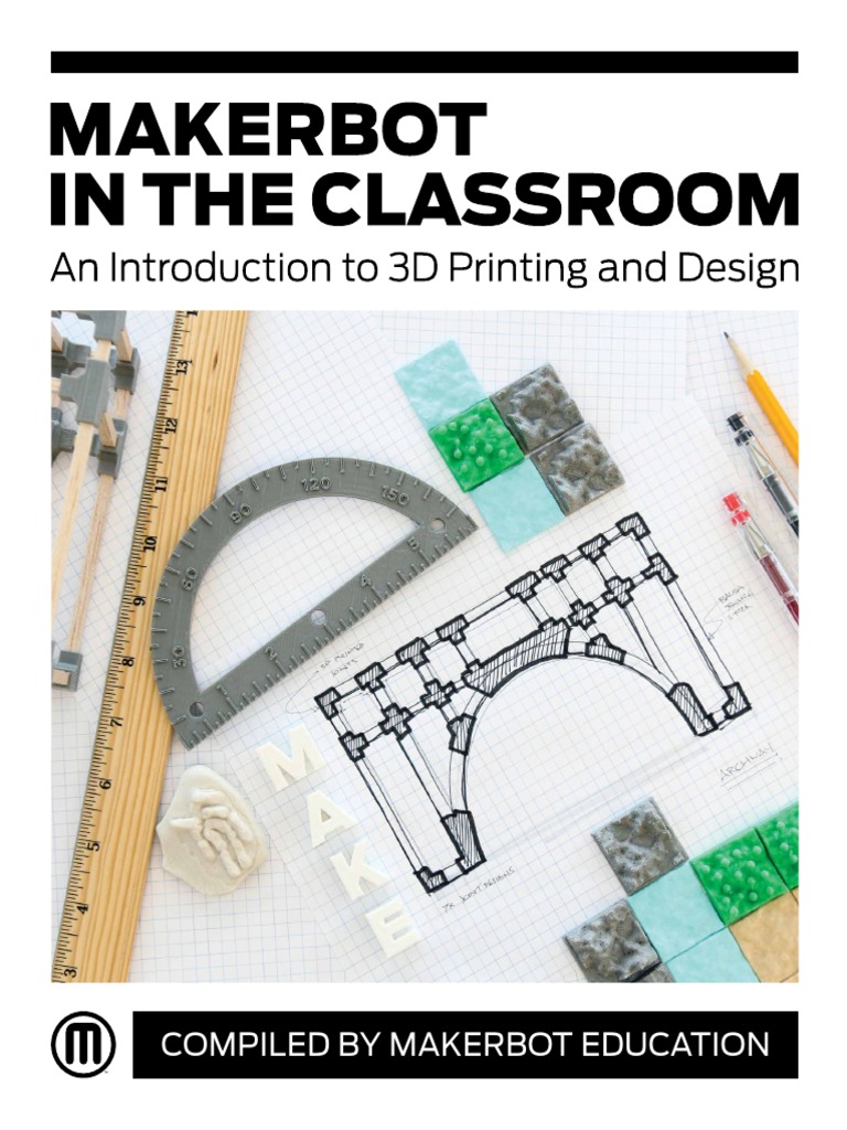 MakerBot in The Classroom PDF | PDF | 3 D Printing | 3 D Modeling