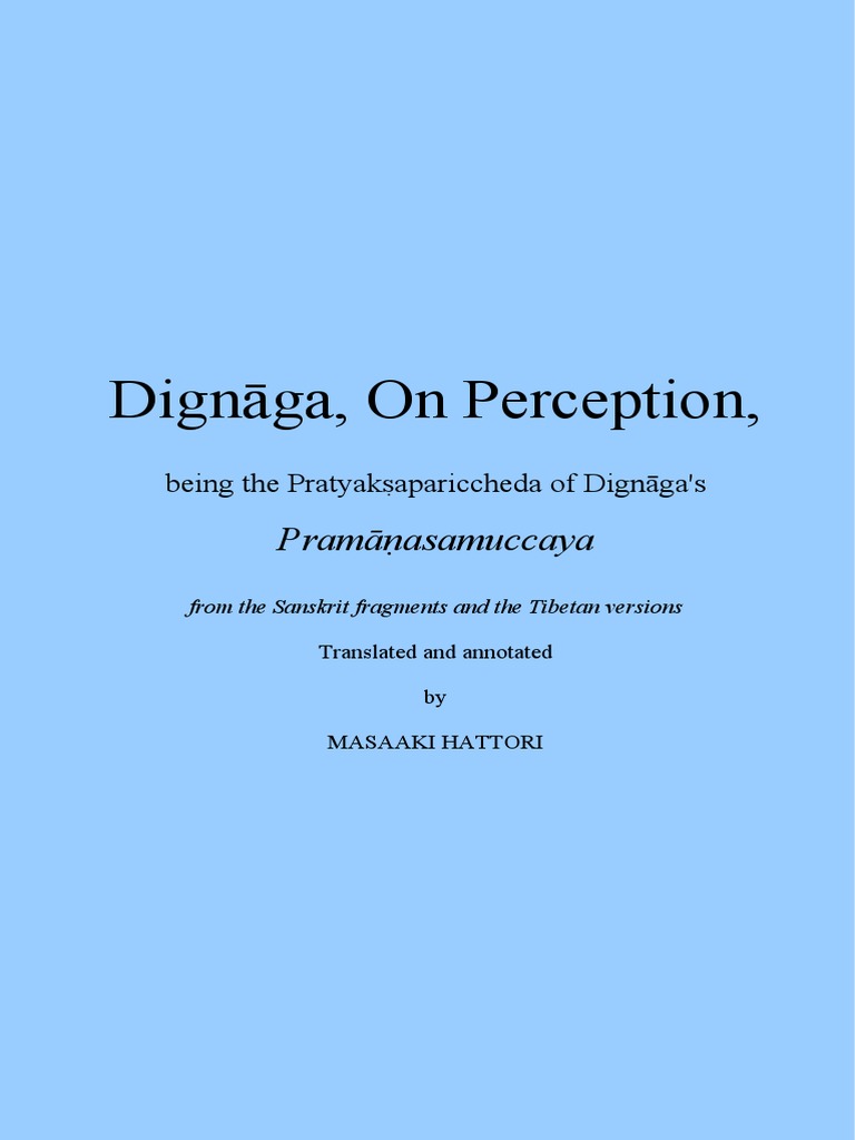 Masaaki Hattori Dignaga, On Perception, Being The Pratyaksapariccheda of Dignagas ...