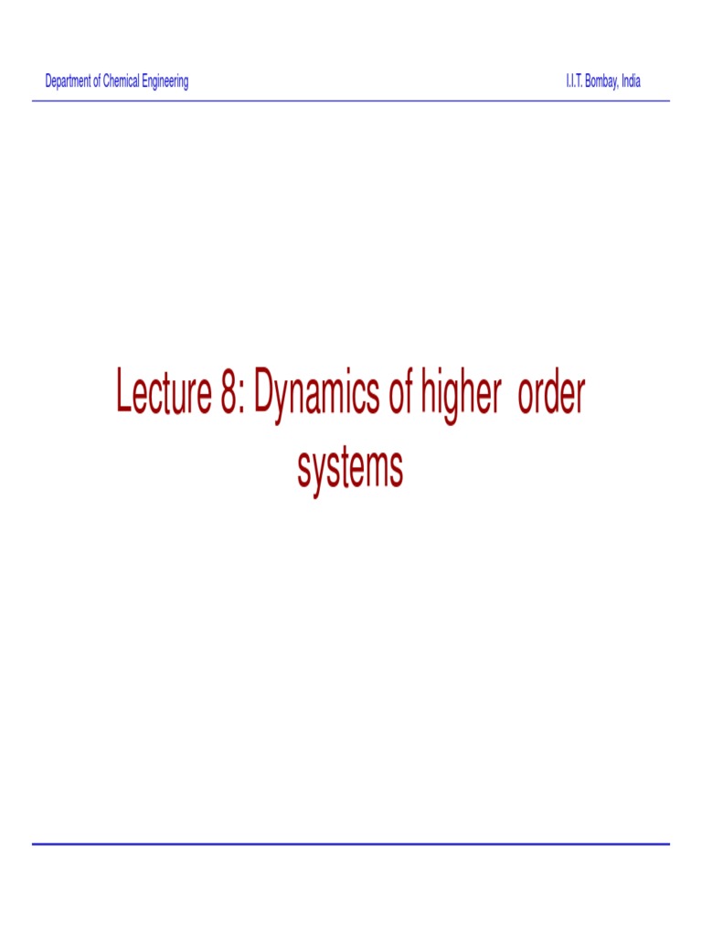 Lecture 8: Dynamics of Higher Order Lecture 8: Dynamics of Higher Order ...