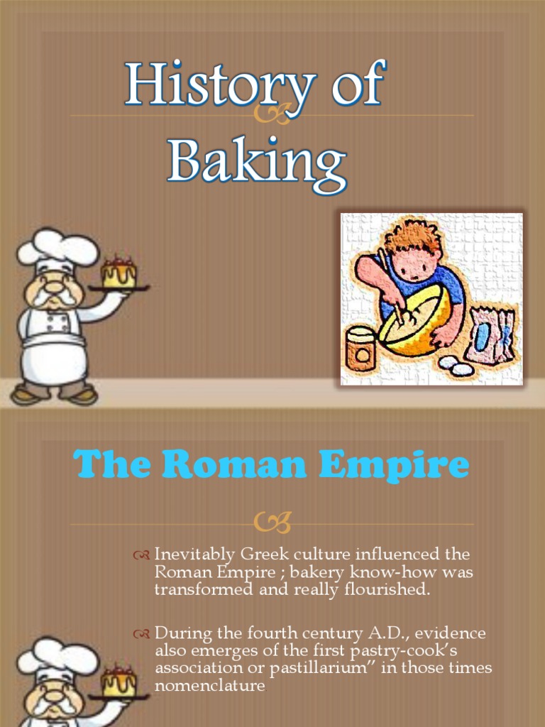 History and Evolution of Baking | PDF | Flour | Baking Powder