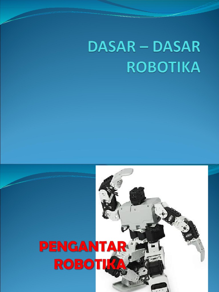 Dasar-Dasar Robotika dan Definisinya | PDF