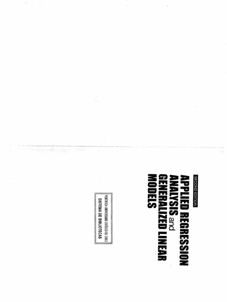 APPLIED REGRESSION ANALYSIS AND GENERALIZED LINEAR MODELS Fox 2008 ... APPLIED REGRESSION ANALYSIS AND GENERALIZED LINEAR MODELS Fox 2008 ...