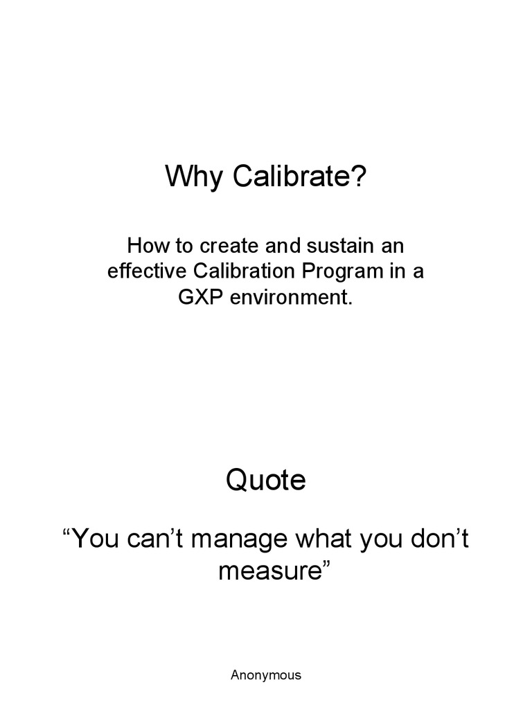 Why Calibrate?: How To Create and Sustain An Effective Calibration Program in A GXP Environment ...