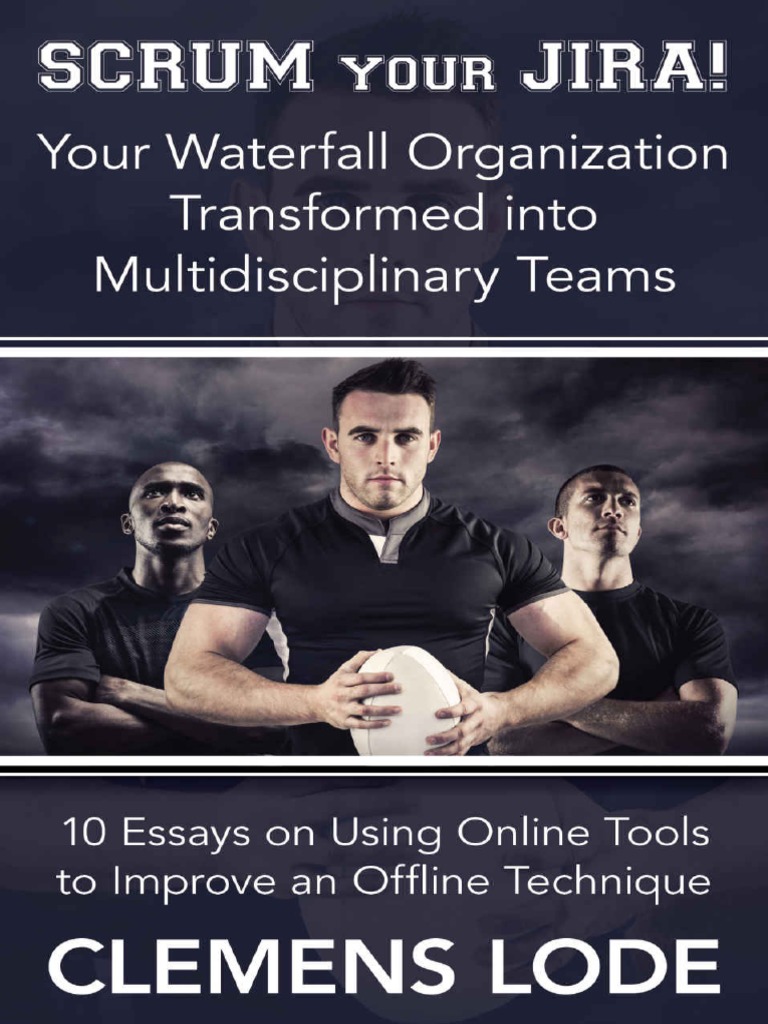 Scrum Your Jira! - Your Waterfall Organization Transfomed Into Agile Multidisciplinary Teams ...